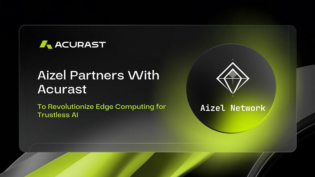 Acurast Partners with Aizel Network to Enhance Verifiable AI in Edge Computing | DePIN Hub