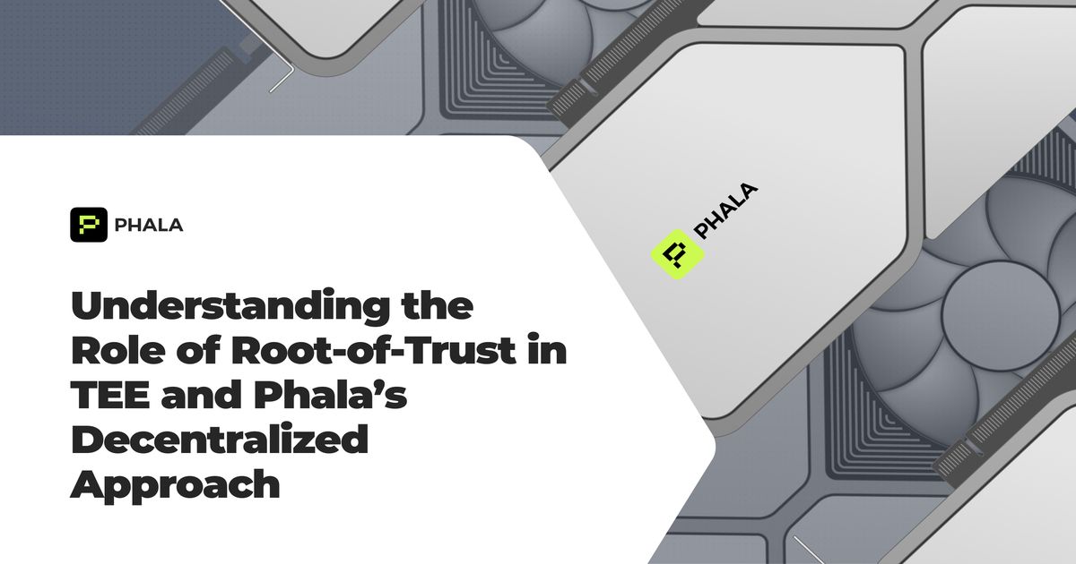 Transforming Secure Computing: Phala Network's Decentralized Root-of ...
