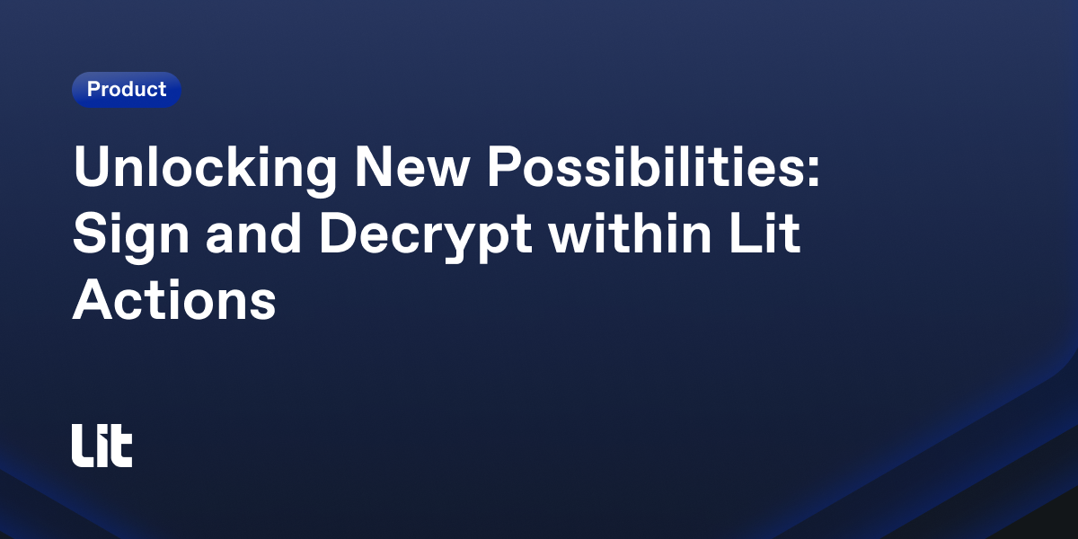 Lit Protocol Introduces Powerful New Features for Developers | DePIN Hub